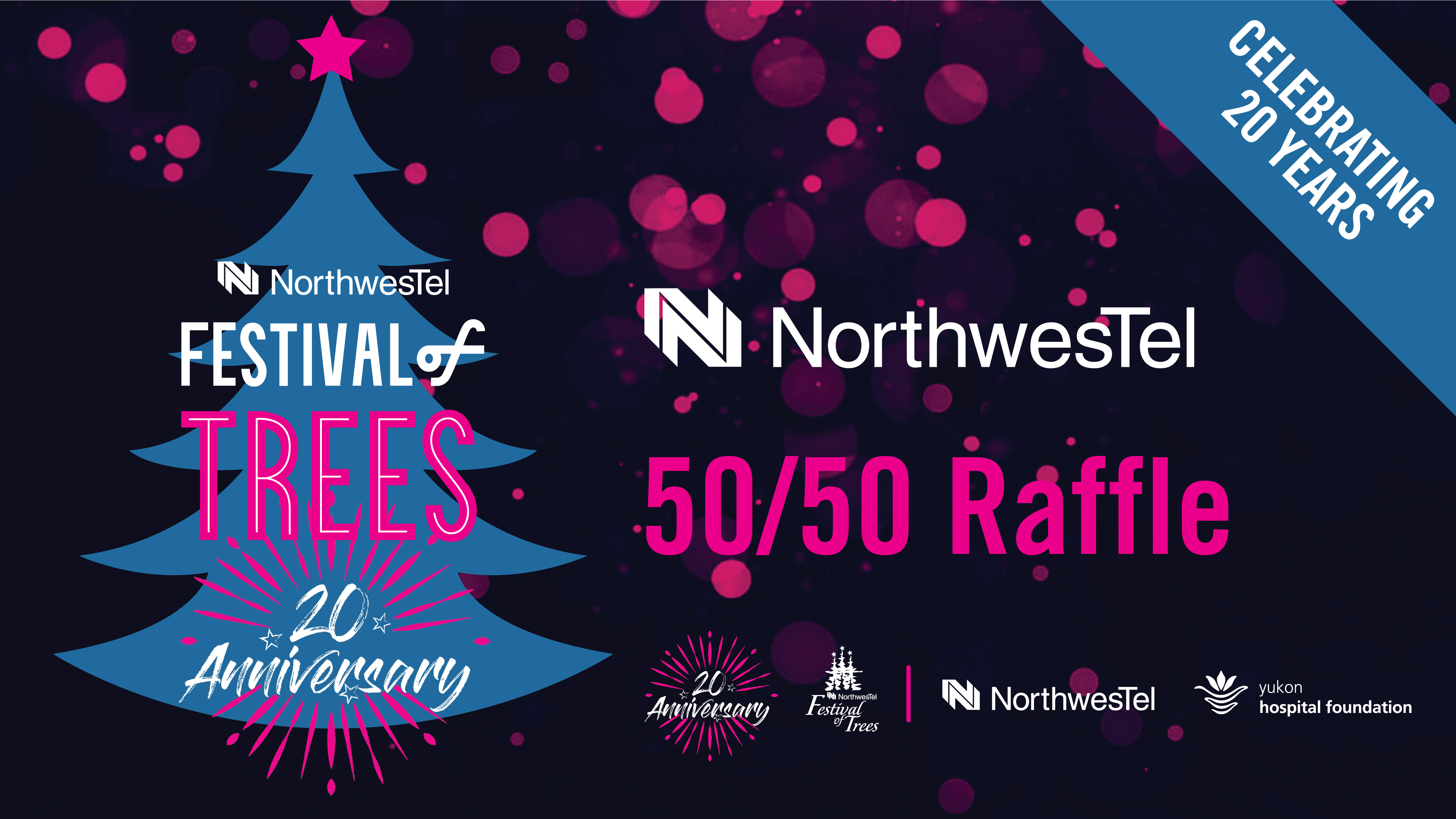 Northwestel Festival of Trees 50/50 Raffle! – Yukon Hospital Foundation